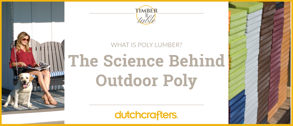 What is Poly Lumber? The Science Behind Outdoor Poly