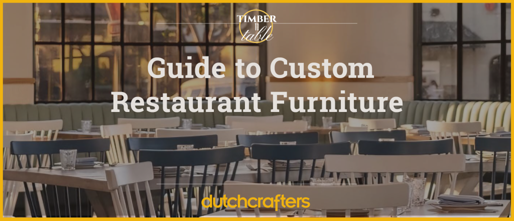 A Guide to Custom Restaurant Furniture